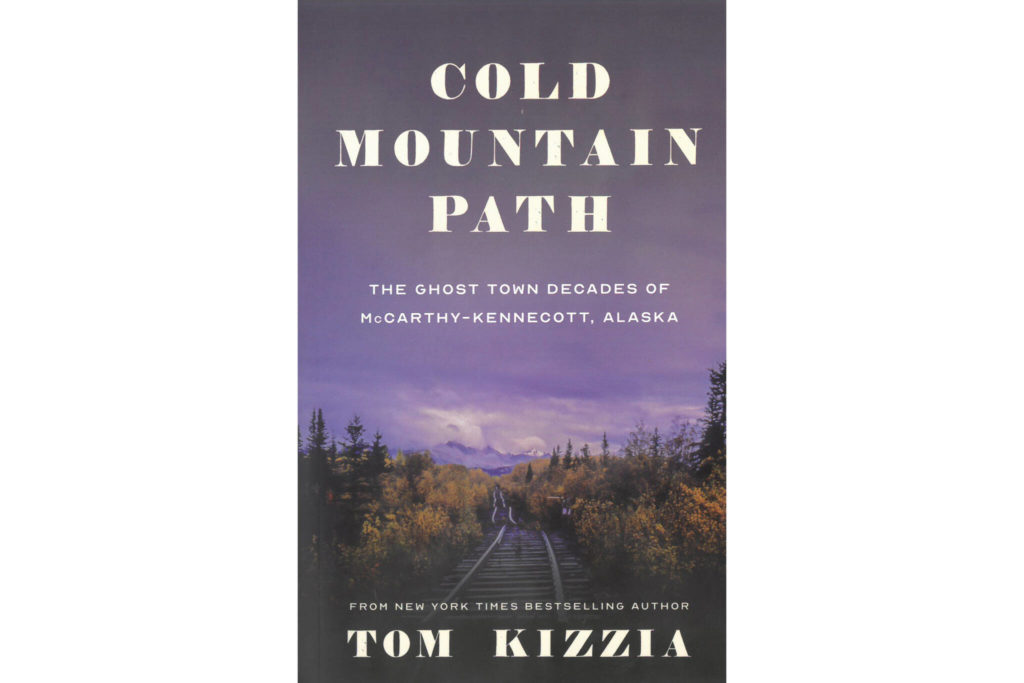 ‘Cold Mountain Path’ explores ghost town history of McCarthy | Homer News